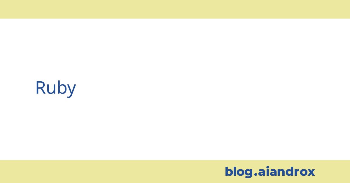 Ruby – blog.aiandrox